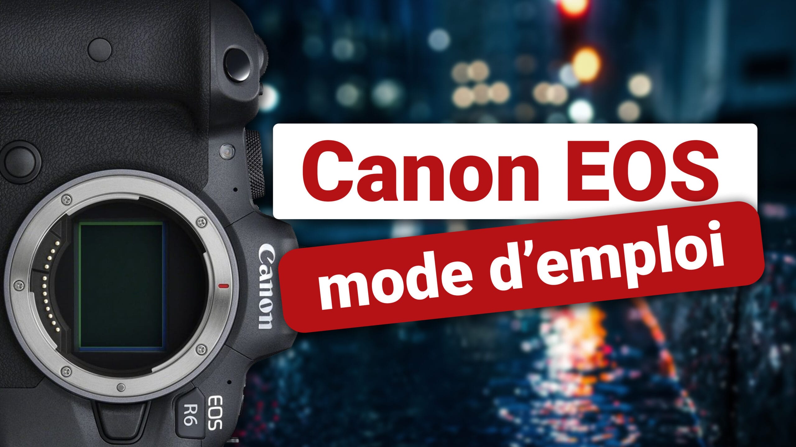 Canon EOS : mode d'emploi ! Les options les plus utiles ...